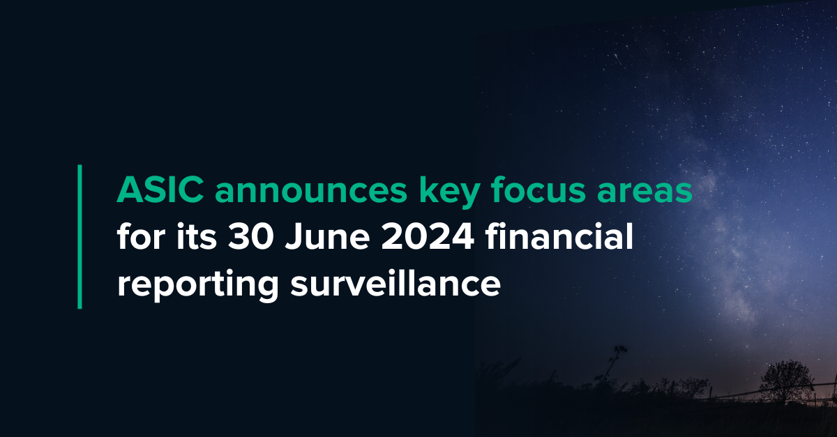 ASIC’s Focus Areas for 31 December 2024 Financial Report