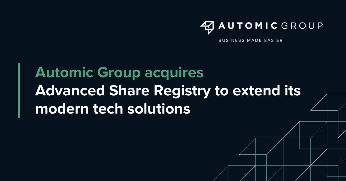 Automic Group acquires Advanced Share Registry to extend its modern ...