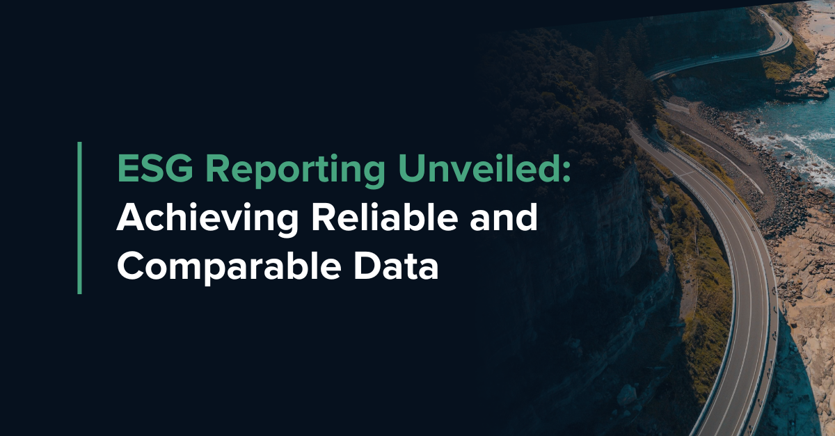 ESG Reporting Unveiled: Achieving Reliable and Comparable Data ...